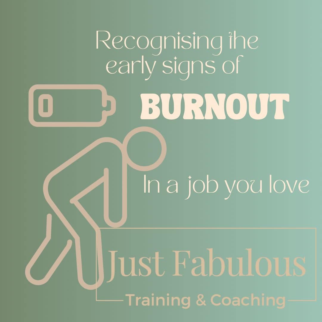 Just Fabulous Coaching | Recognising Early Signs of Burnout